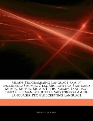 Articles on Mumps Programming Language Family, Including - Smumps, GT.M, Micronetics Standard ...